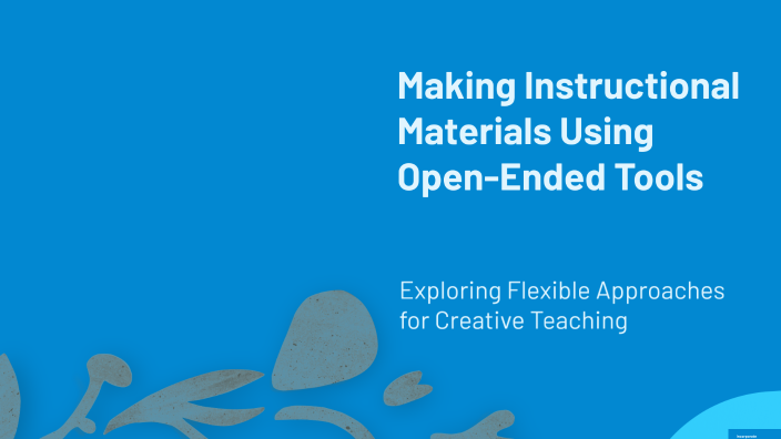 Making Instructional Materials Using Open-Ended Tools by Emmajane ...