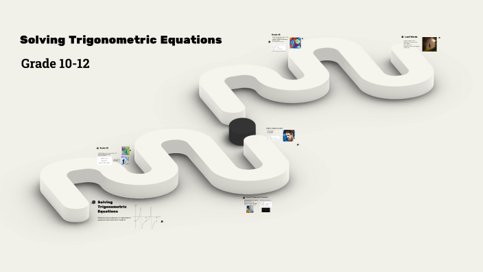 Trigonometric Equations Progress by Human Muller on Prezi