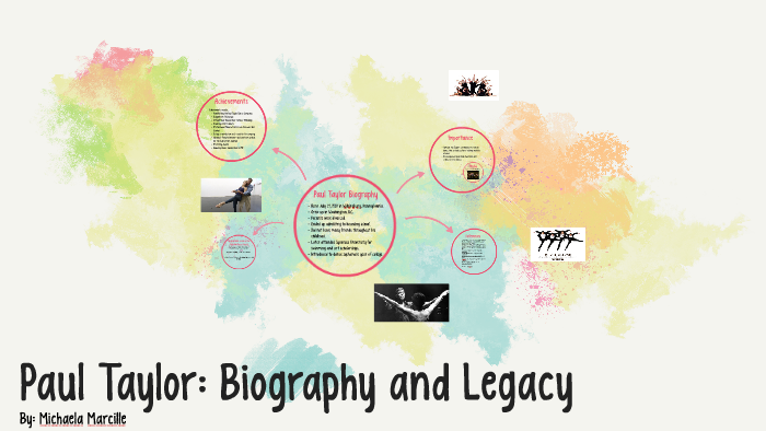 Paul Taylor Biography by Michaela M on Prezi