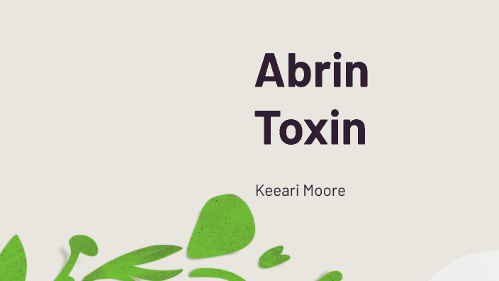 Abrin toxin by Keeari Moore on Prezi