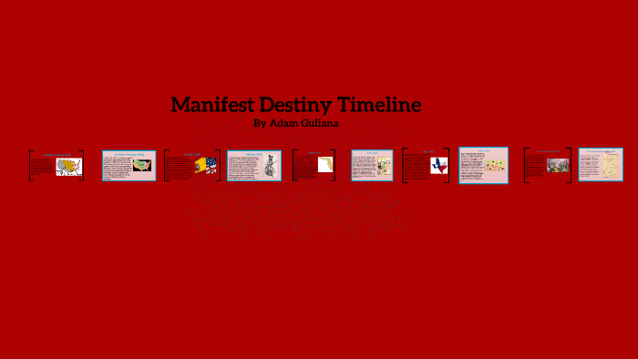 Manifest Destiny Timeline by adam guliana on Prezi