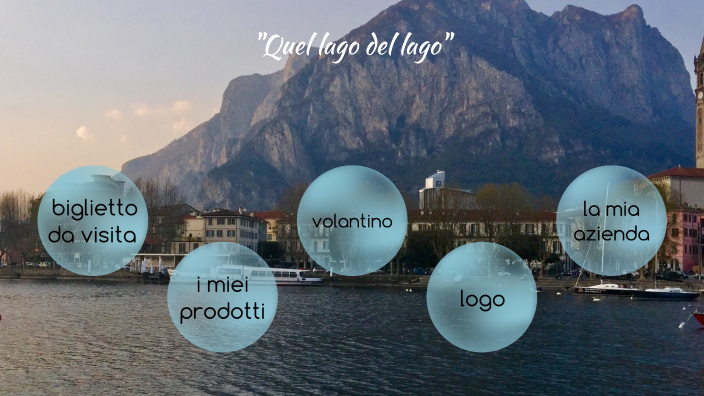 quel lago del lago by corti jennifer on Prezi