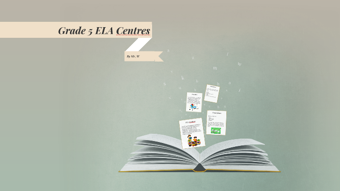 Grade 5 ELA Centres by Patrick Williams on Prezi
