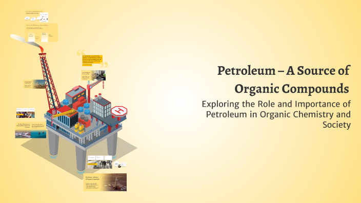 Petroleum – A Source of Organic Compounds by Touch Of oud on Prezi