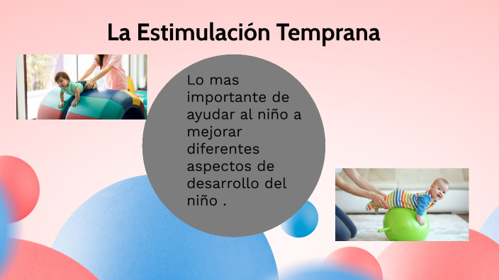 La Estimulación Temprana by Maria Fernanda Morales Marquez on Prezi