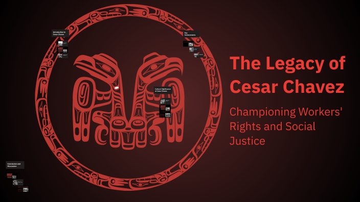 The Legacy of Cesar Chavez by Manny Rico on Prezi