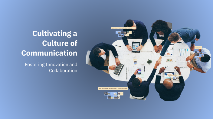 Cultivating a Culture of Communication by K Fm on Prezi