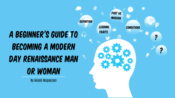 A Beginner's Guide to Becoming a Modern Day Renaissance Man or Woman by ...