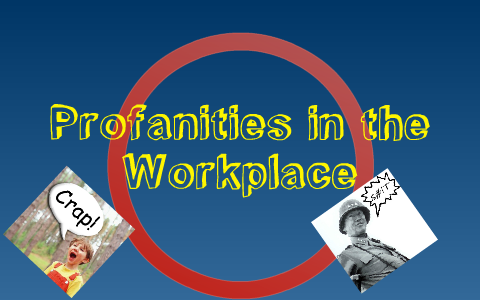 Swearing In the Workplace by Kathryn Bernardi on Prezi