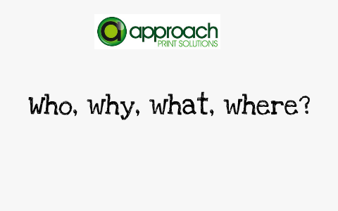 Approach Print Solutions LLP by Robert Clark on Prezi