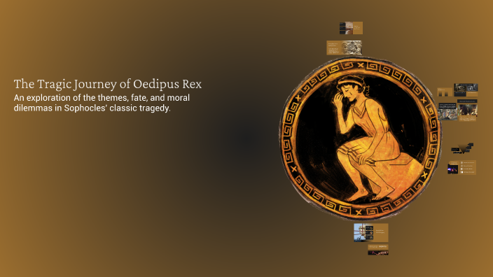 The Tragic Journey of Oedipus Rex by Sam Wells on Prezi