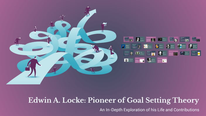Edwin A. Locke biography and goal setting theory only by Meryll Soriano ...