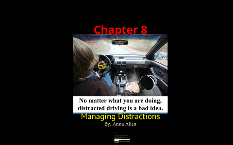 Chapter 8: Managing Distractions by Anna Allen on Prezi