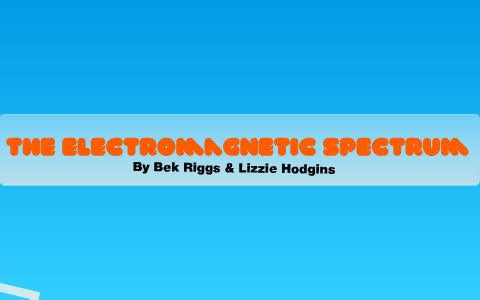 The Electromagnetic Spectrum- Mobile Phones by Lizzie Hodgins on Prezi
