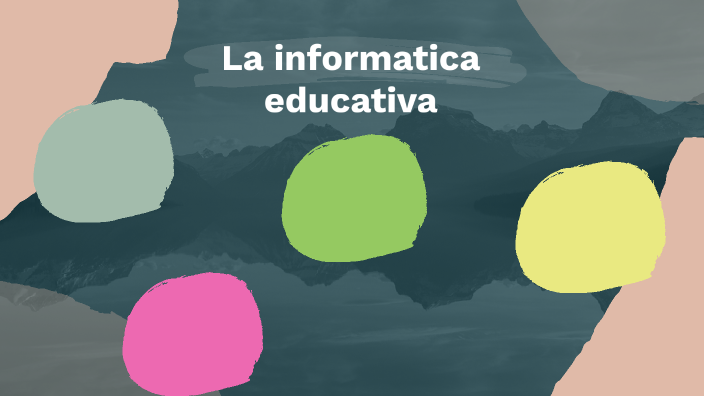 LA INFORMATICA EDUCATIVA by Minerca Mendoza on Prezi