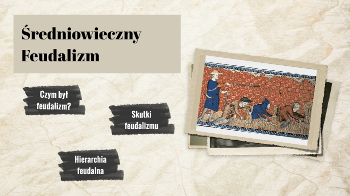 Feudalizm by Eliza Szarek on Prezi