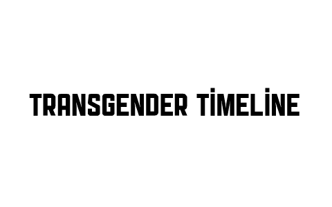 Transgender Timeline by Tim Aepelbacher on Prezi