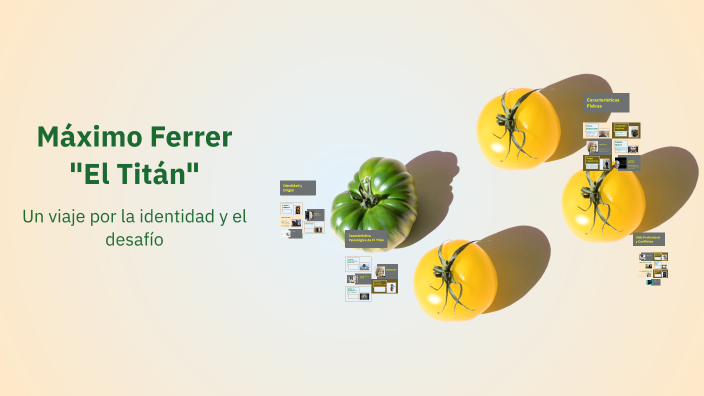 Máximo Ferrer "El Titán" by Maria Guadalupe Hernandez Angeles on Prezi