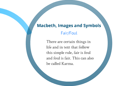 Macbeth Symbolism, Fair/Foul by Jason Kipp on Prezi