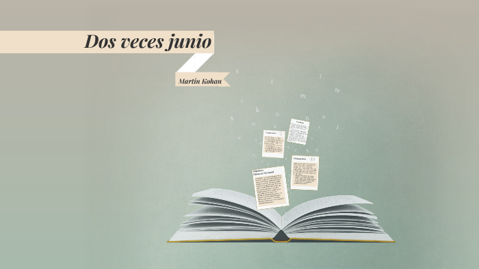 Dos veces junio by Caro Fernandez on Prezi
