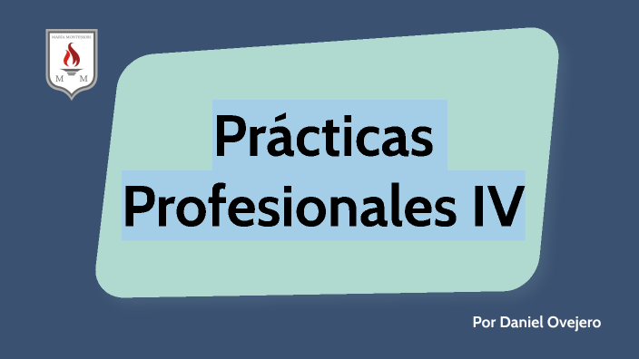 Prácticas Profesionales IV by Daniel Ovejero on Prezi