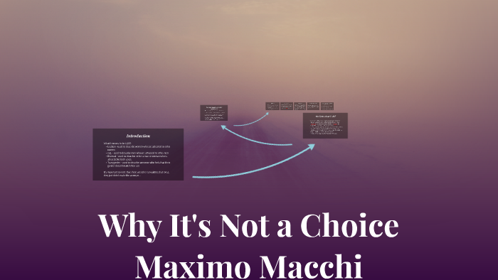 Why It's Not a Choice by Maximo Macchi on Prezi