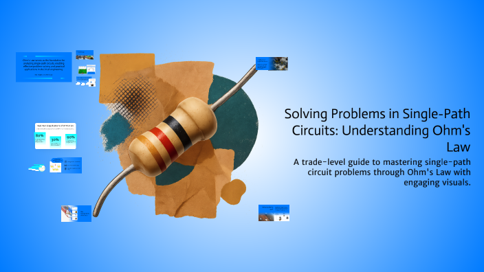 Solving Problems in Single-Path Circuits: Understanding Ohm's Law by ...