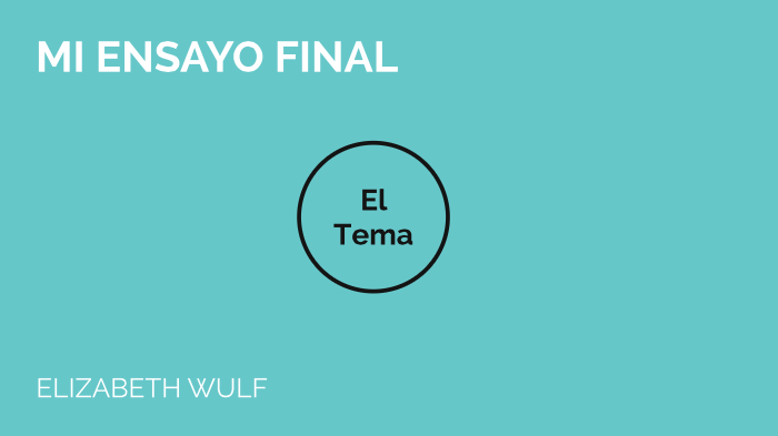 Mi Ensayo Final by Elizabeth Wulf