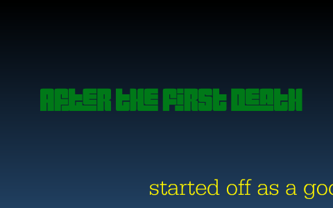 After the First Death by Ryan Ostrander on Prezi