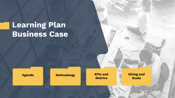 Learning Plan Business Case by Lorianne Hanna on Prezi