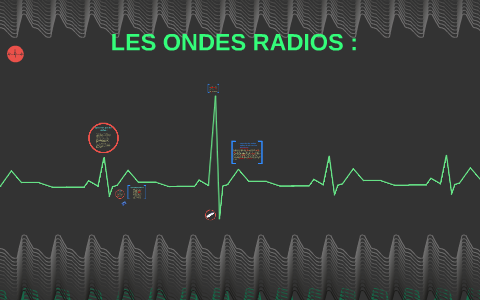 LES ONDES RADIOS by sarah giordano on Prezi