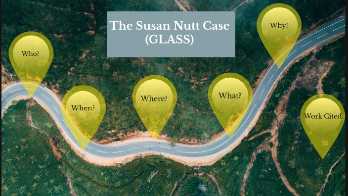 The Susan Nutt Case (GLASS) by Kylie Bunch on Prezi