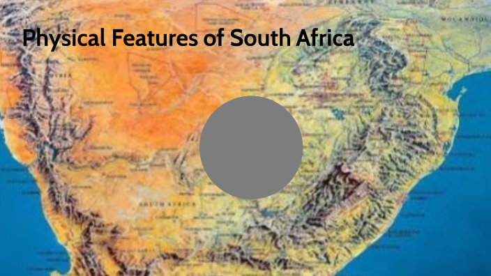 Physical Features of South Africa by Chadwin Erasmus on Prezi