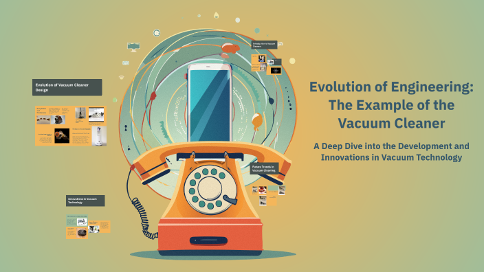 Evolution of Engineering: The Example of the Vacuum Cleaner by Сергей ...