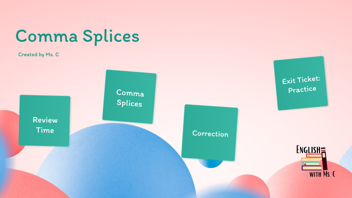 Comma Splices by cindy i on Prezi
