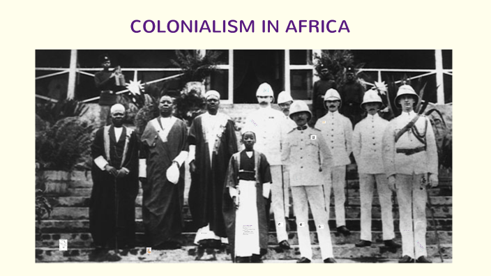 HIST 3890 - Colonialism in Africa by Tiffany Jones on Prezi