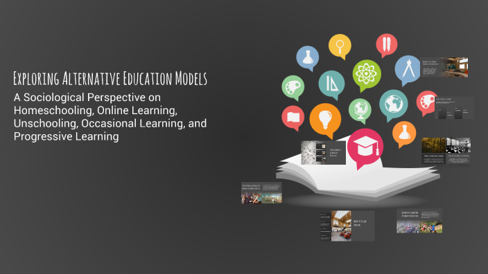 Exploring Alternative Education Models by aariz ali on Prezi