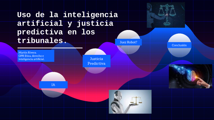 Ia y justicia predictiva by martin rivera on Prezi