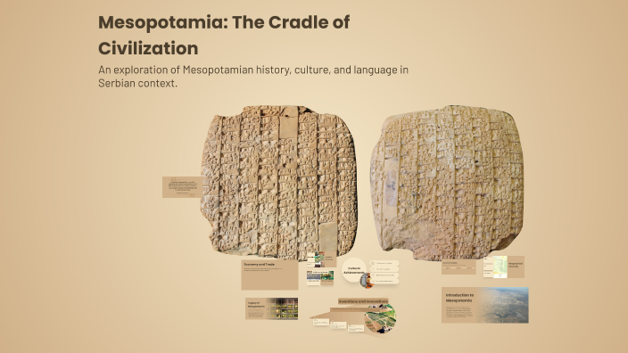 Mesopotamia: The Cradle of Civilization by Nebojsa Zlatanovic on Prezi