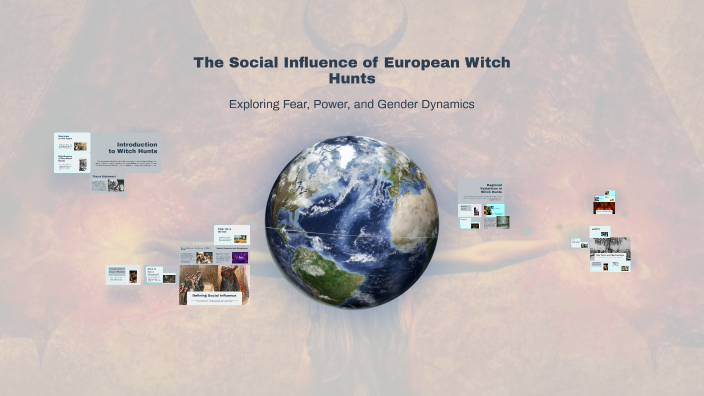 The Social Influence of European Witch Hunts by Krysee Mckelvey on Prezi