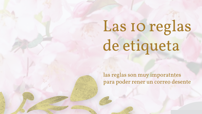 Las 10 reglas de etiqueta by ANDREA RIVERA LORENZO on Prezi