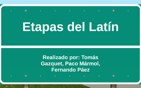 Etapas del Latín by fernando paez fernandez on Prezi