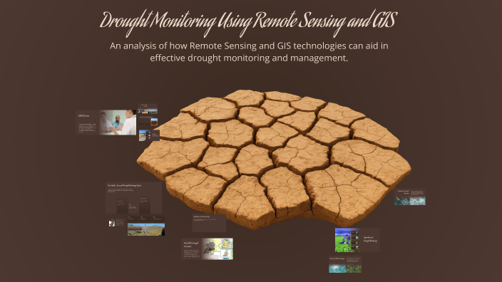 Drought Monitoring Using Remote Sensing and GIS by Pro Editor on Prezi