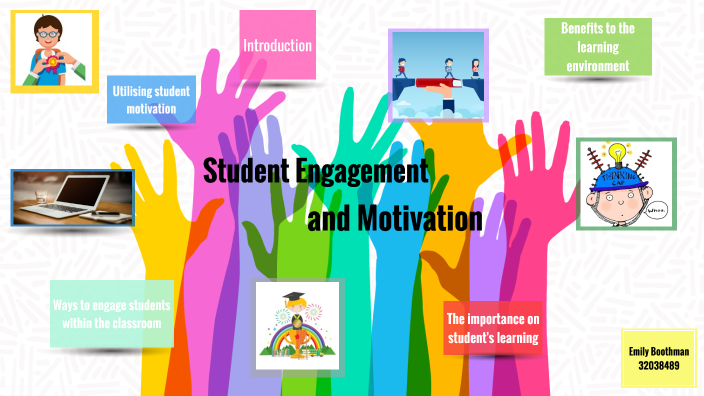 Student Engagement and Motivation by Emily Boothman on Prezi
