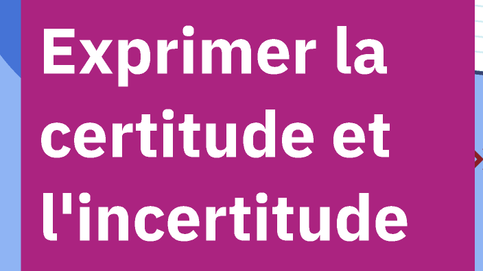 imer la certitude et l'incertitude by Merve Cakar on Prezi