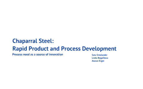 Chaparral Steel: Rapid Product and Process Development by Satu ...
