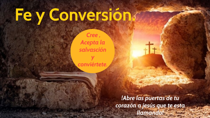 Fe y Conversión by Luis Gato Fer on Prezi