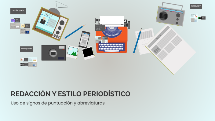REDACCIÓN Y ESTILO PERIODÍSTICO by Vladimir Argudo on Prezi