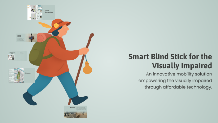 Smart Blind Stick for the Visually Impaired by Shankaran Prakash on Prezi
