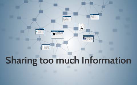 Sharing Too Much Information Online by Emma Heide on Prezi